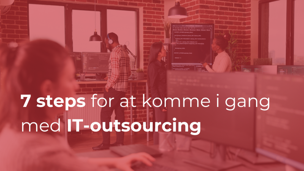 7 steps for at komme i gang med IT-outsourcing - RackPeople