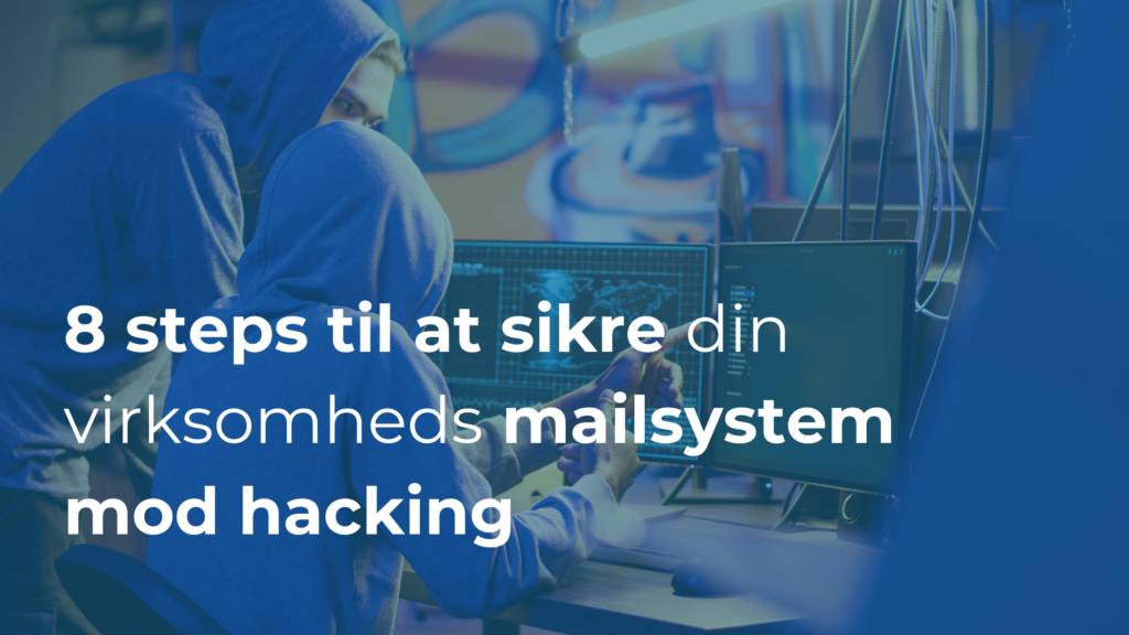 8 steps til at sikre din virksomheds mailsystem mod hacking - RackPeople