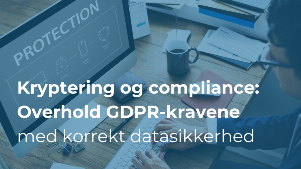 Kryptering og compliance: Overhold GDPR-kravene - RackPeople