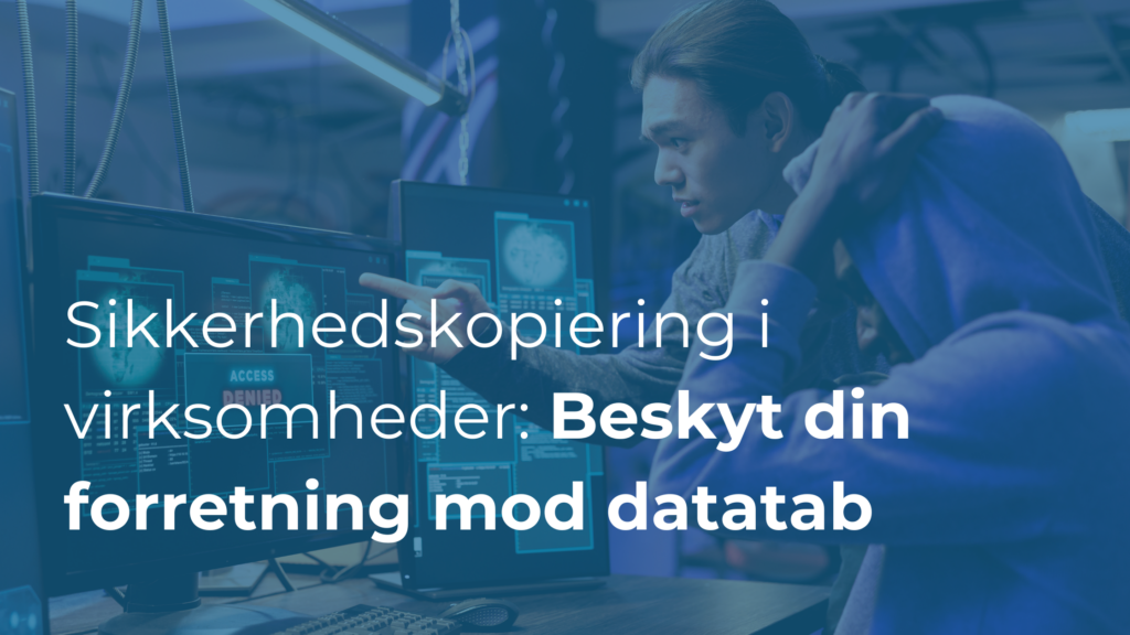 Sikkerhedskopiering: Beskyt din forretning mod datatab - RackPeople