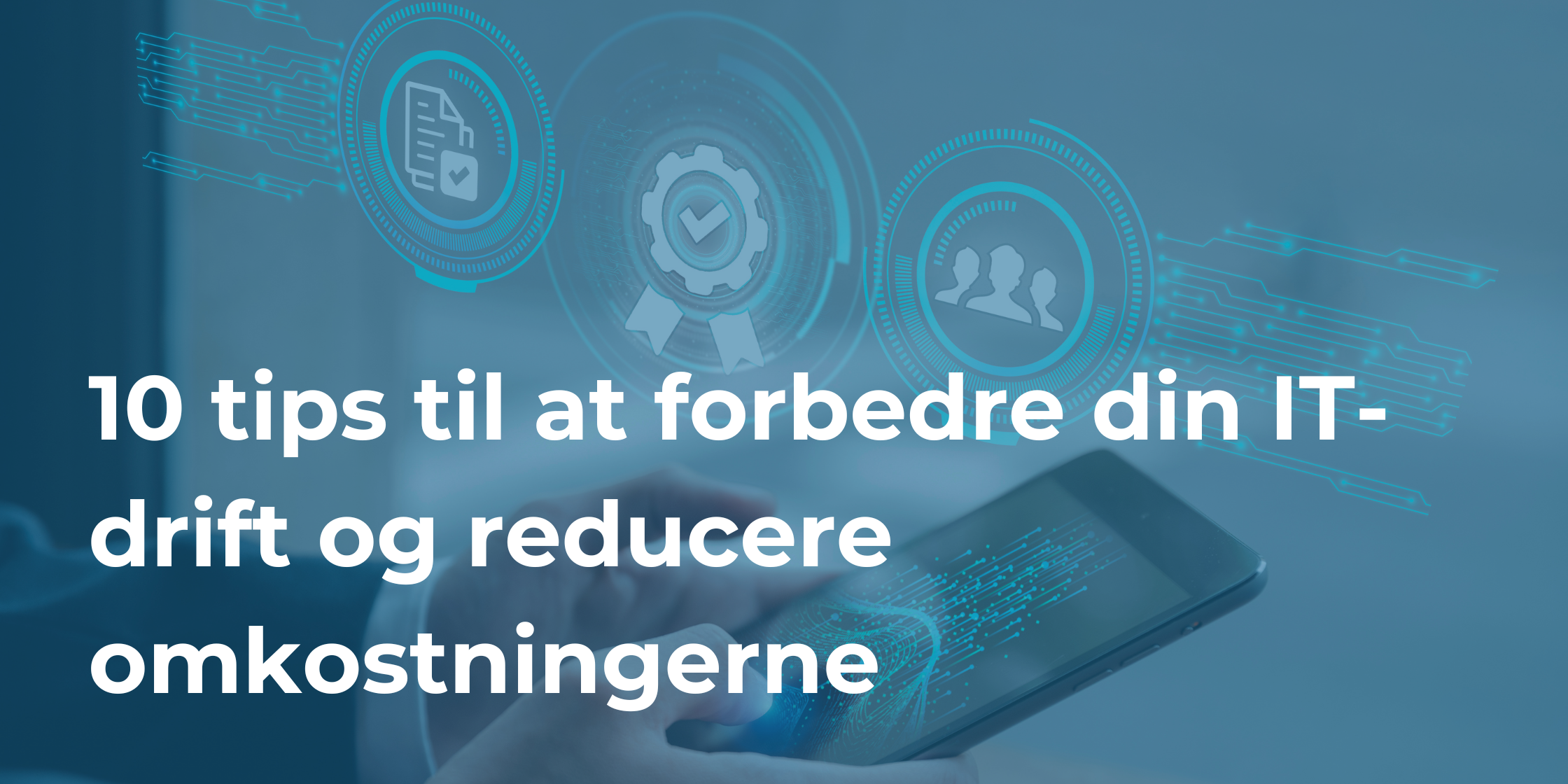 10 tips til at forbedre din IT-drift og reducere omkostningerne - RackPeople