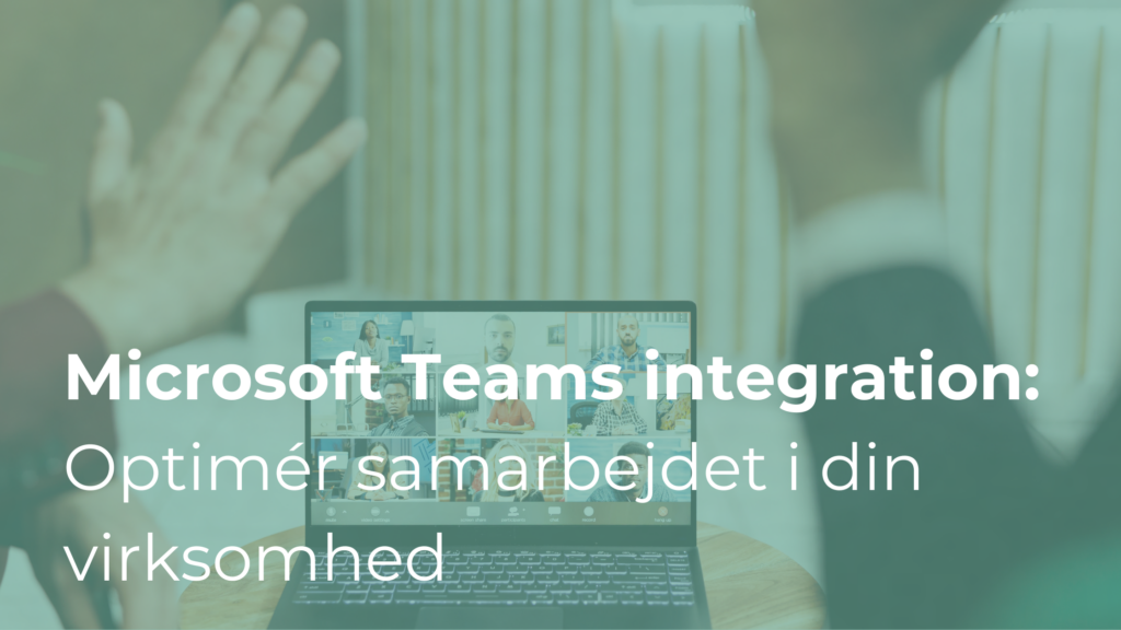 Microsoft Teams integration: Optimér samarbejdet i din virksomhed - RackPeople