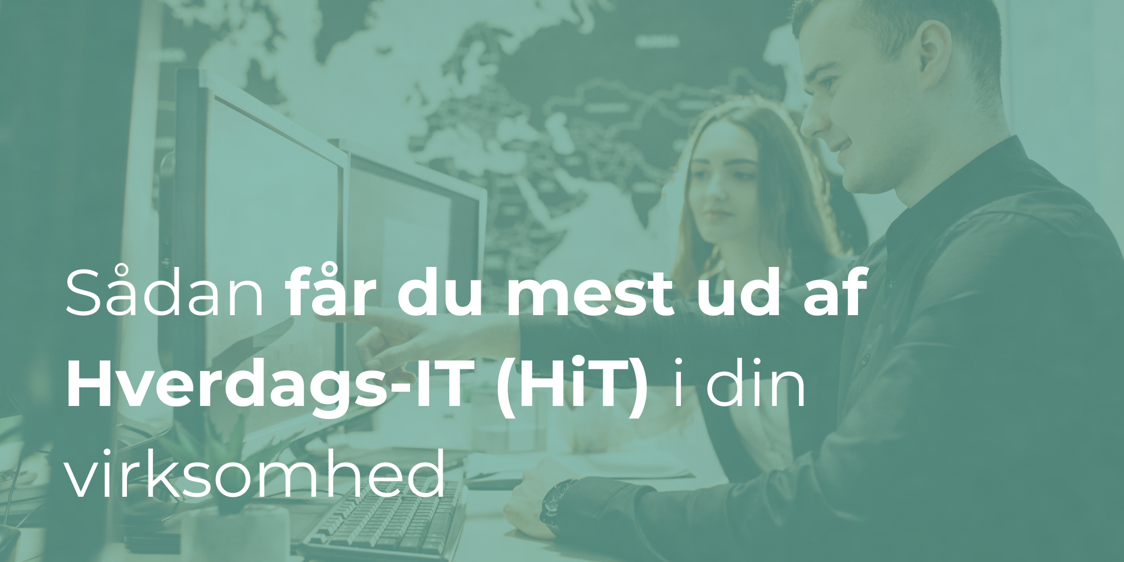 Sådan får du mest ud af HiT (Hverdags-IT) i din virksomhed - RackPeople