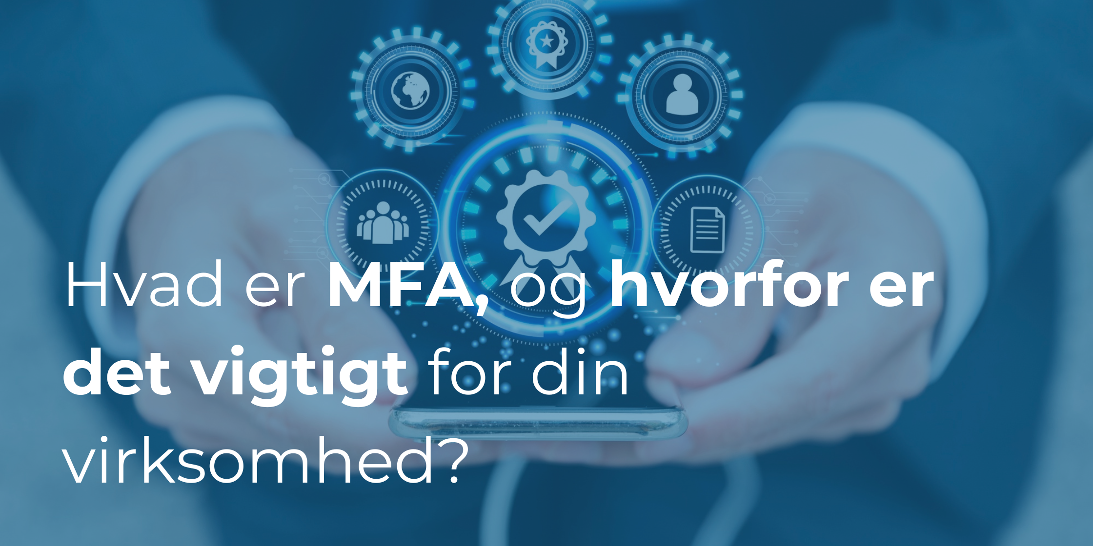 Multifaktorgodkendelse: Hvad er det og hvorfor er det vigtigt? - RackPeople