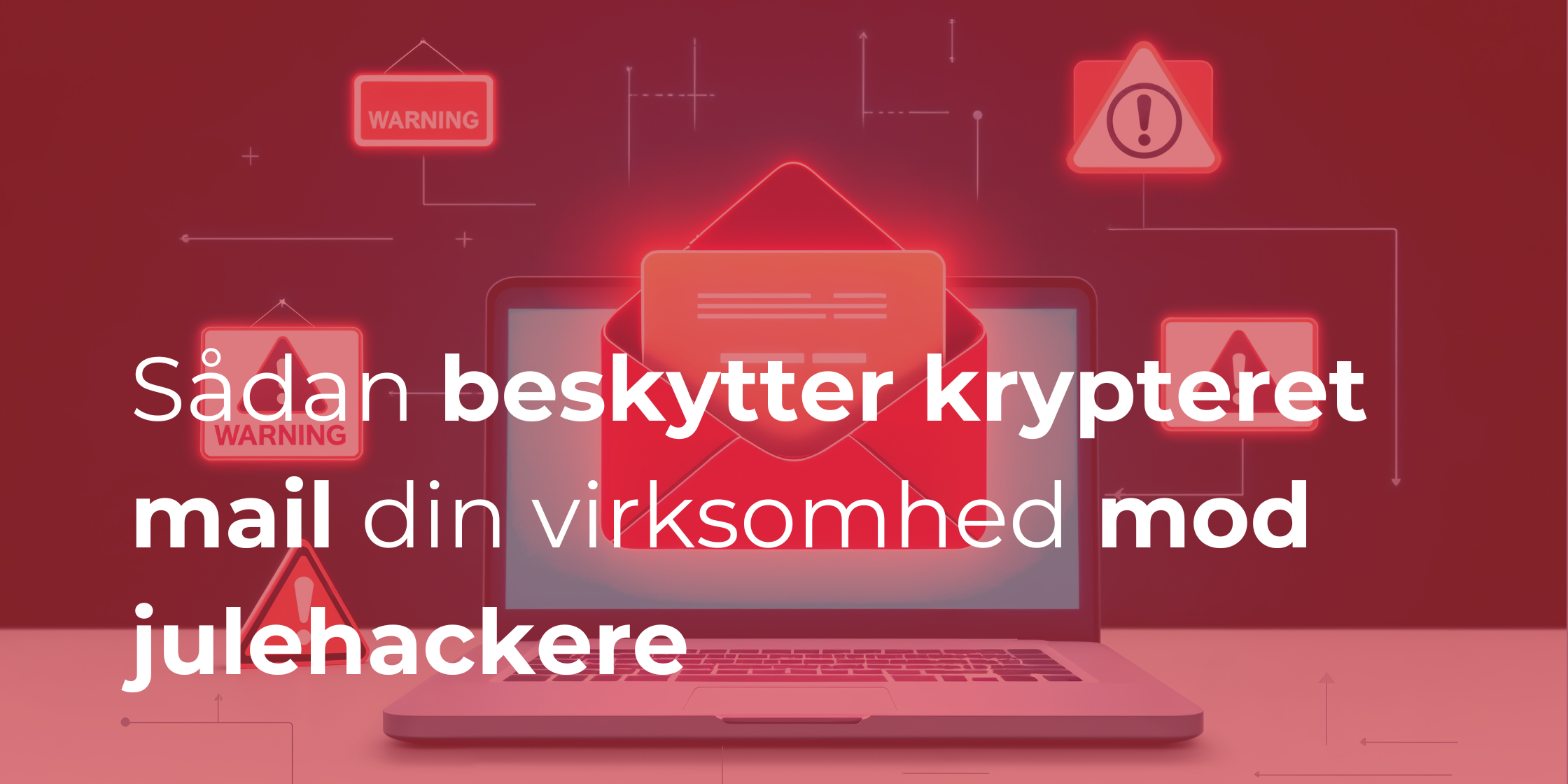 Sådan beskytter krypteret mail din virksomhed mod julehackere - RackPeople