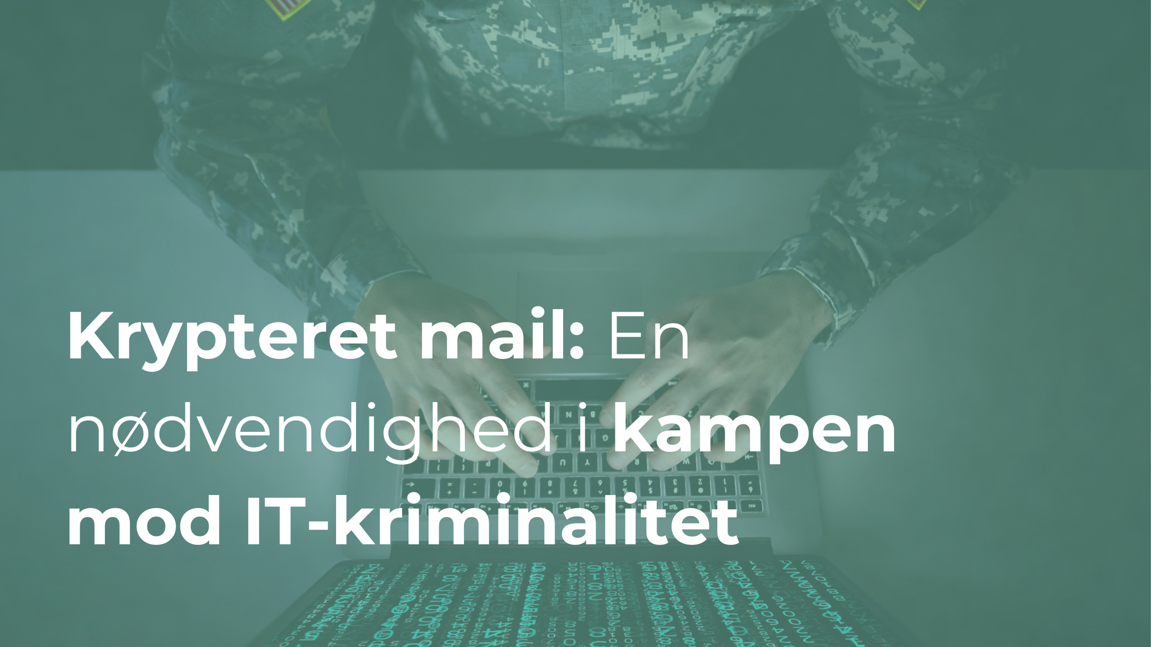 Krypteret mail: En nødvendighed i kampen mod IT-kriminalitet - RackPeople
