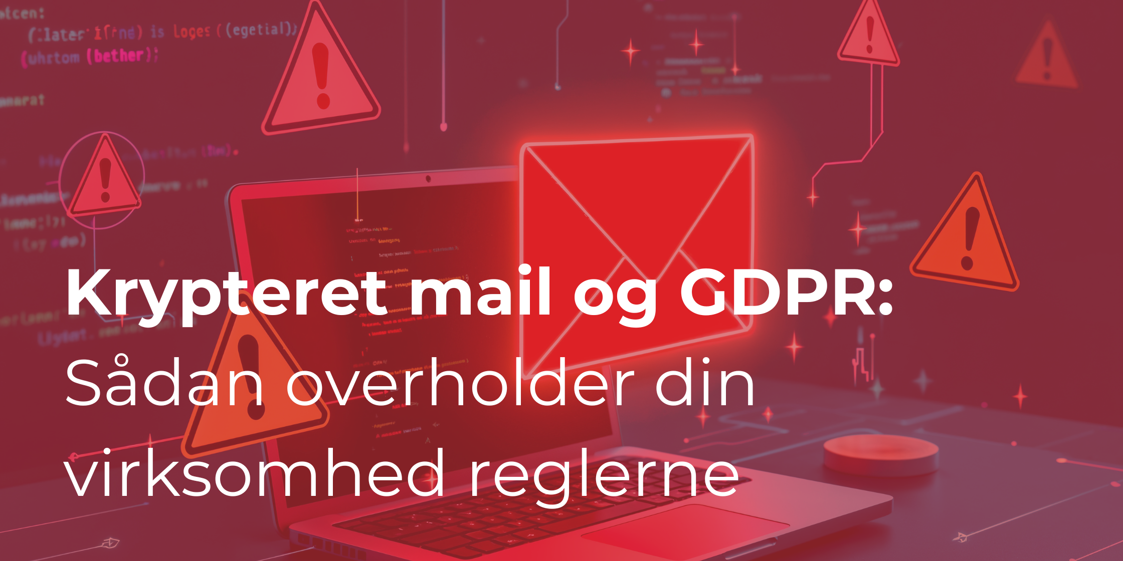 Krypteret mail og GDPR: Overhold reglerne og beskyt dine data - RackPeople