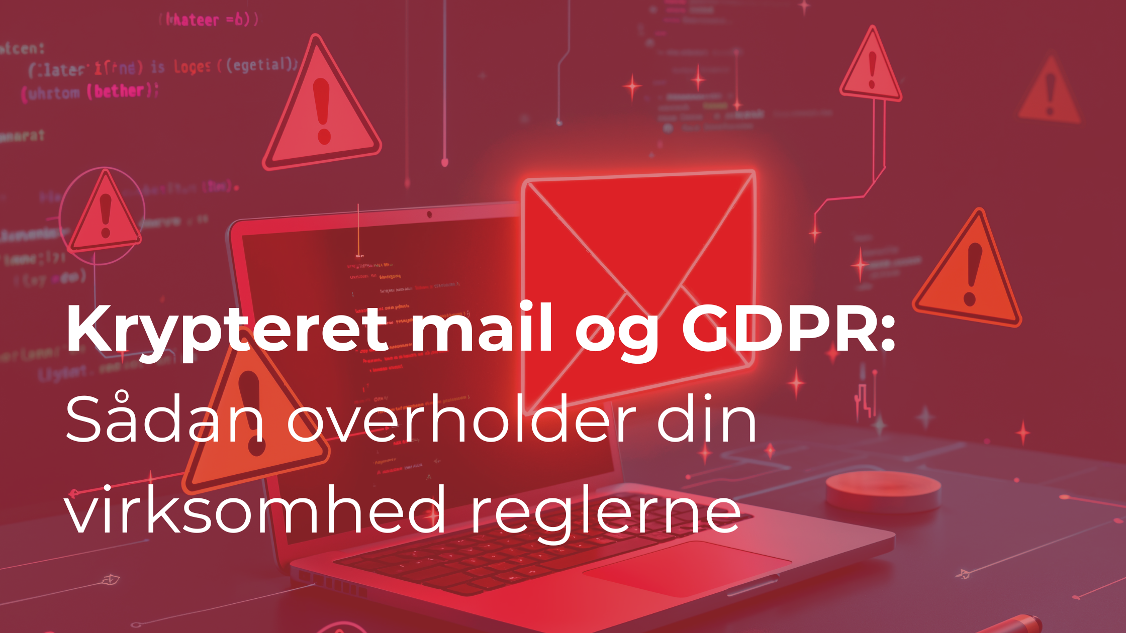 Krypteret mail og GDPR: Overhold reglerne og beskyt dine data - RackPeople