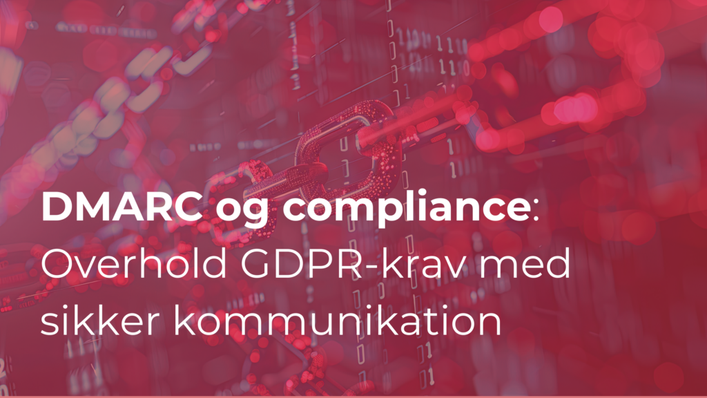 DMARC og compliance: Overhold GDPR-krav i kommunikationen - RackPeople
