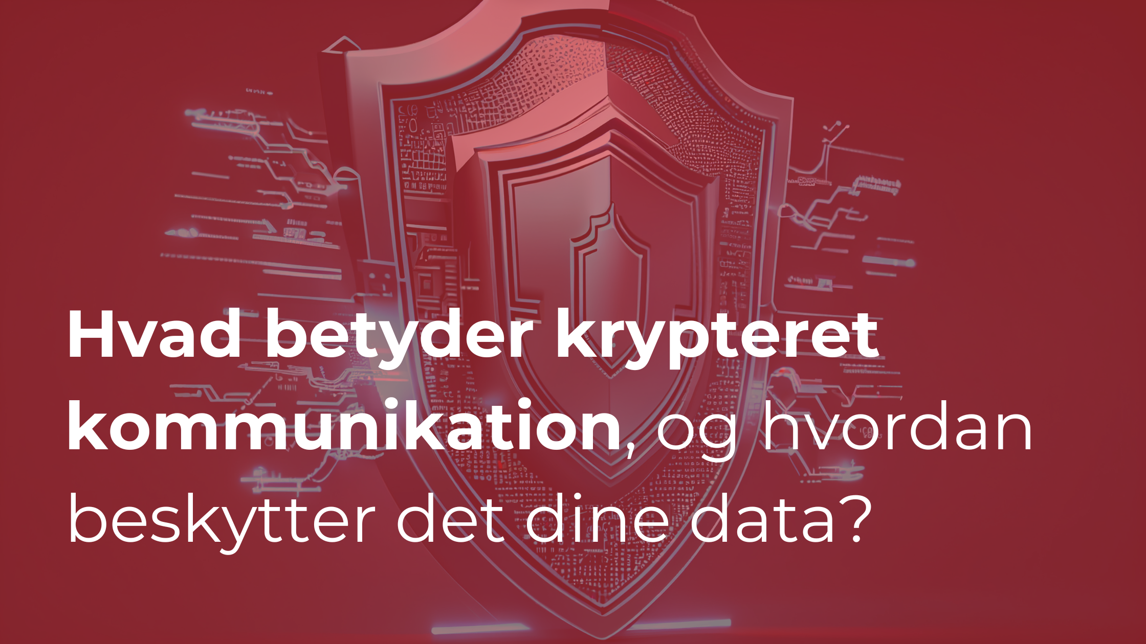 Hvad betyder krypteret kommunikation? Beskyt dine data - RackPeople