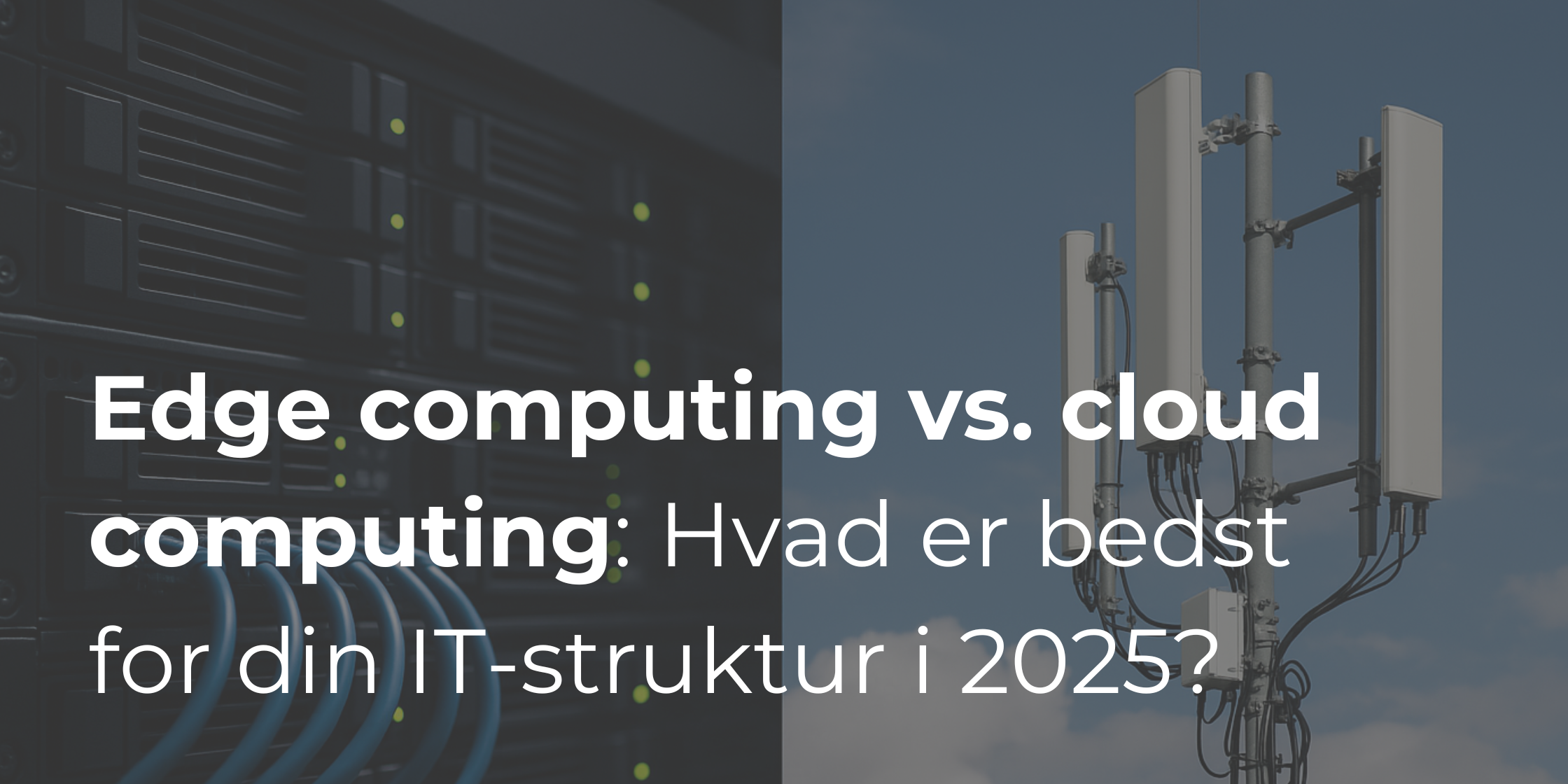 Edge computing vs. cloud computing: Hvad bør du vælge? - RackPeople