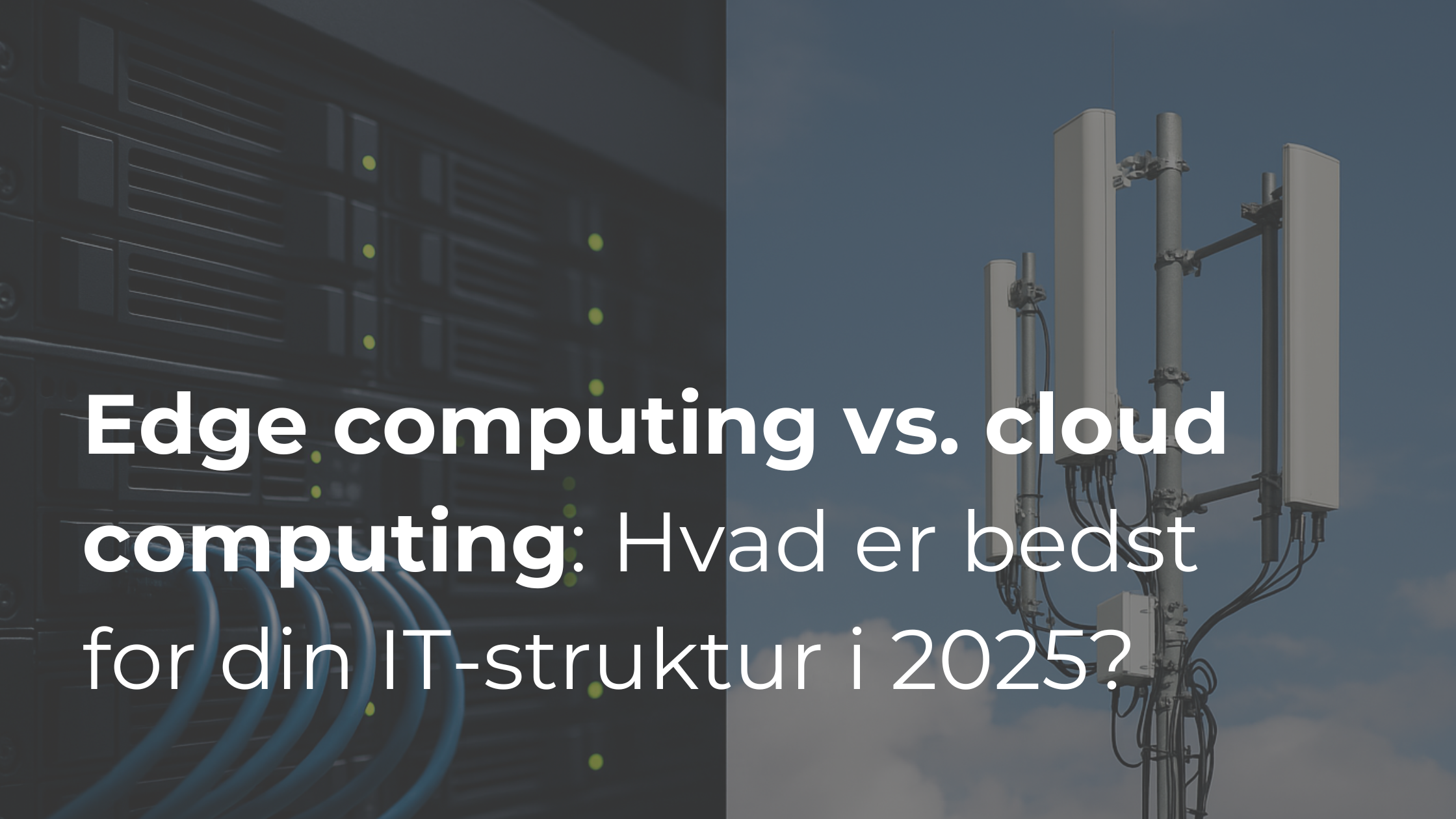Edge computing vs. cloud computing: Hvad bør du vælge? - RackPeople