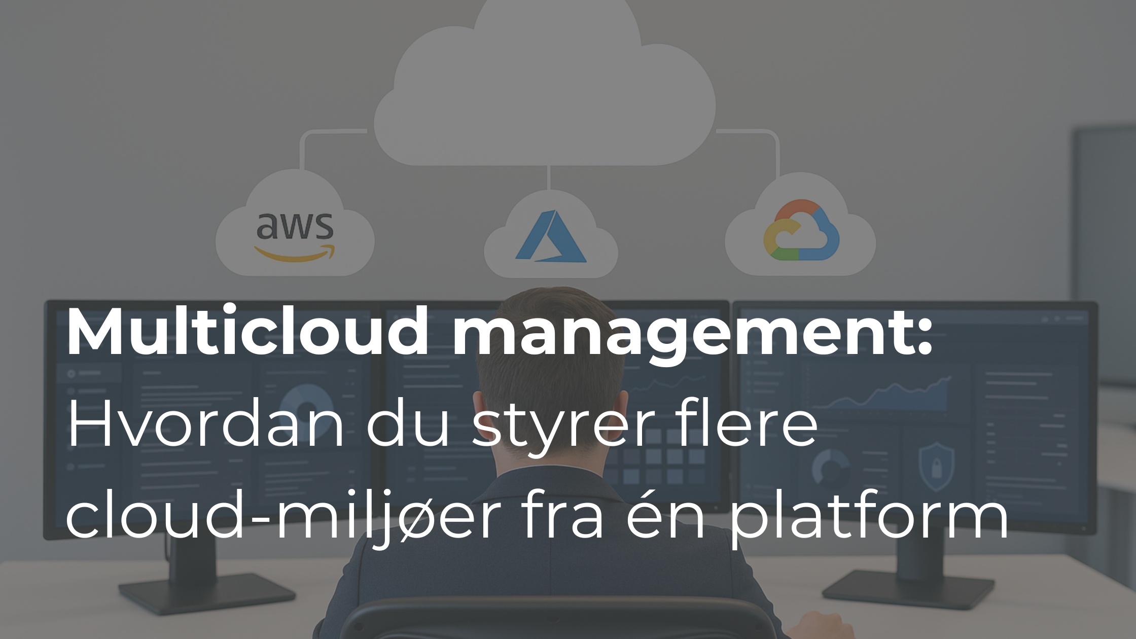 Multicloud management: Styr flere cloud-miljøer fra én platform - RackPeople