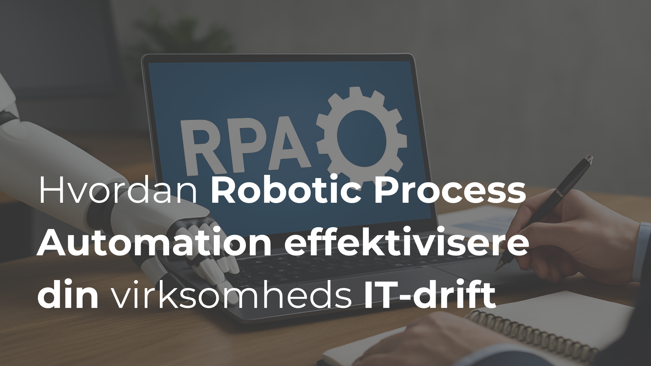 Hvordan Robotic Process Automation effektiviserer din IT-drift - RackPeople